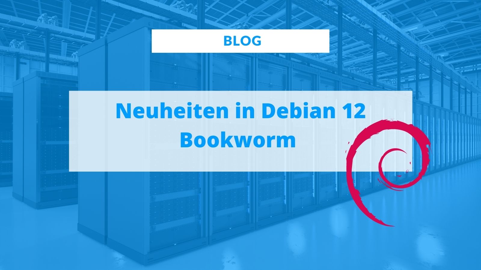 Debian 12 Bookworm Neuerungen und Verbesserungen: Bei uns Verfügbar!